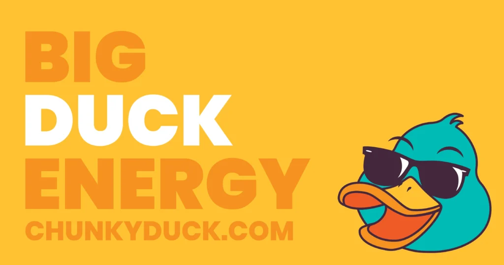 Chunky Duck - Giving Brands Big Duck Energy